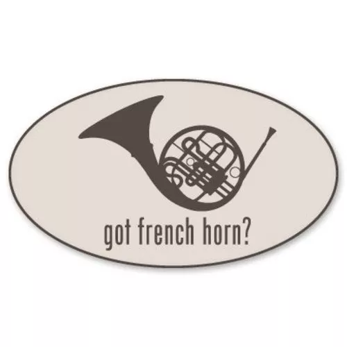 Got French Horn? Oval Car Sticker Phone Decal Water Bottle Stickers Car ...