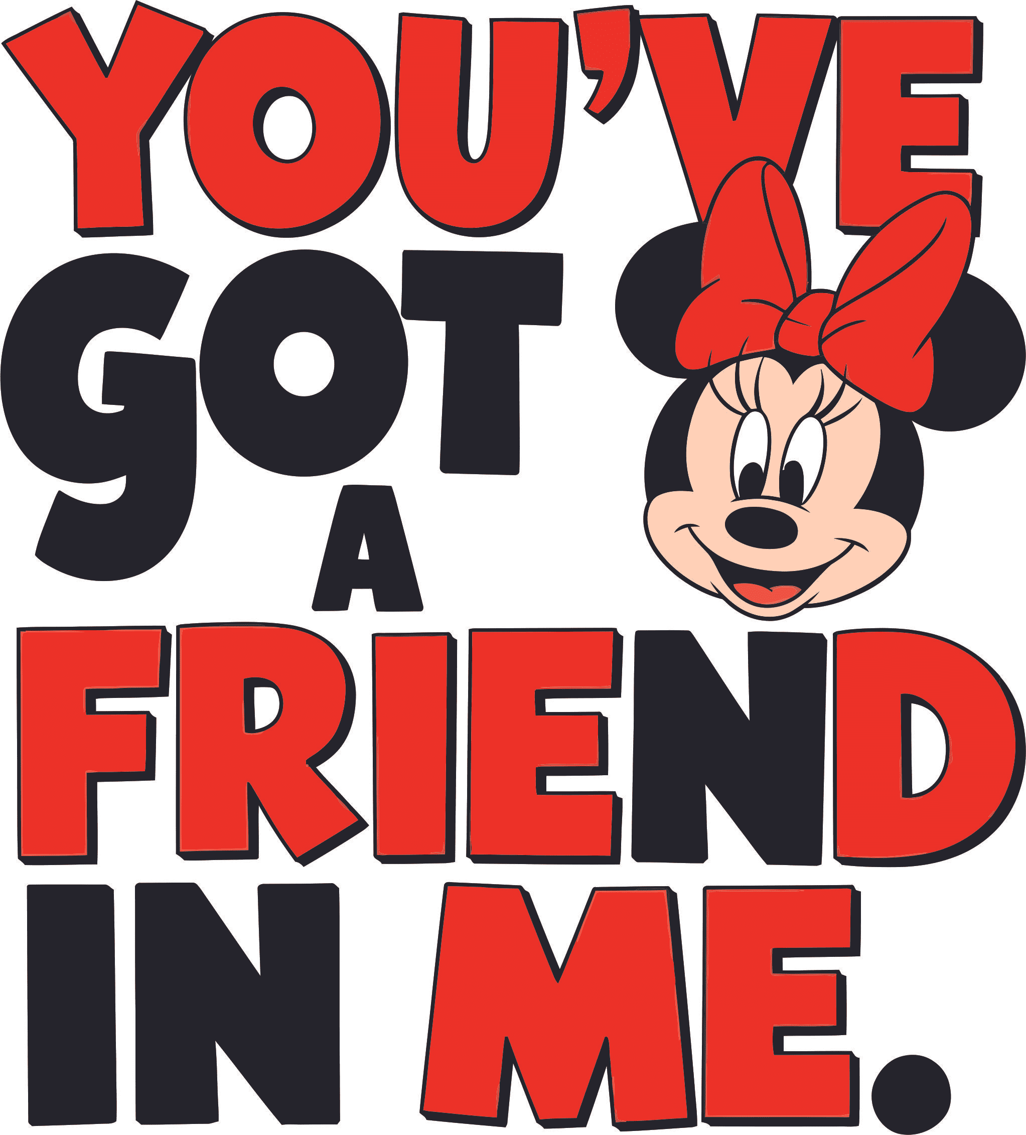 You've Got A Friend In Me Girly Mouse Cartoon Character Childrens ...