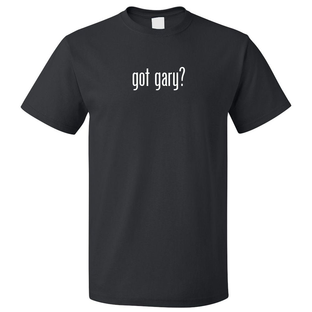 Got Gary? T shirt Tee Gift - Walmart.com