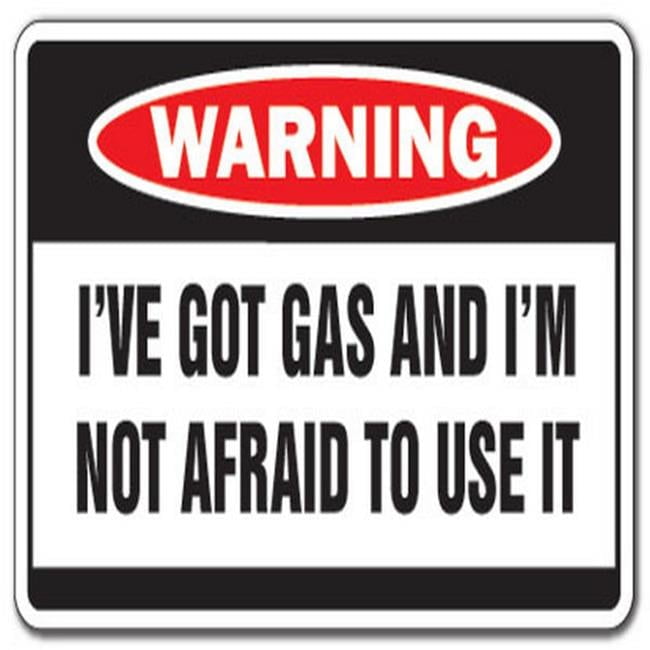 Got Gas Not Afraid to Use It Warning Sign - Walmart.com