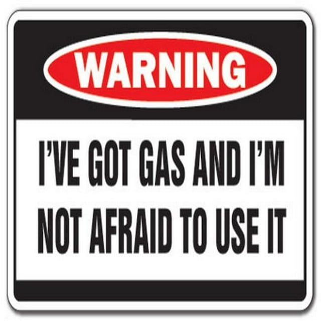 Got Gas Not Afraid to Use It Warning Sign - Walmart.com