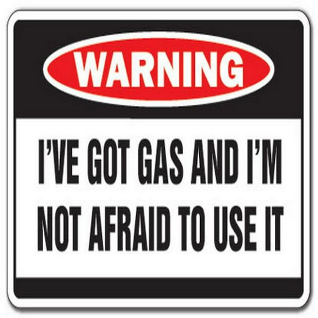 Got Gas Not Afraid to Use It Warning Sign - Walmart.com