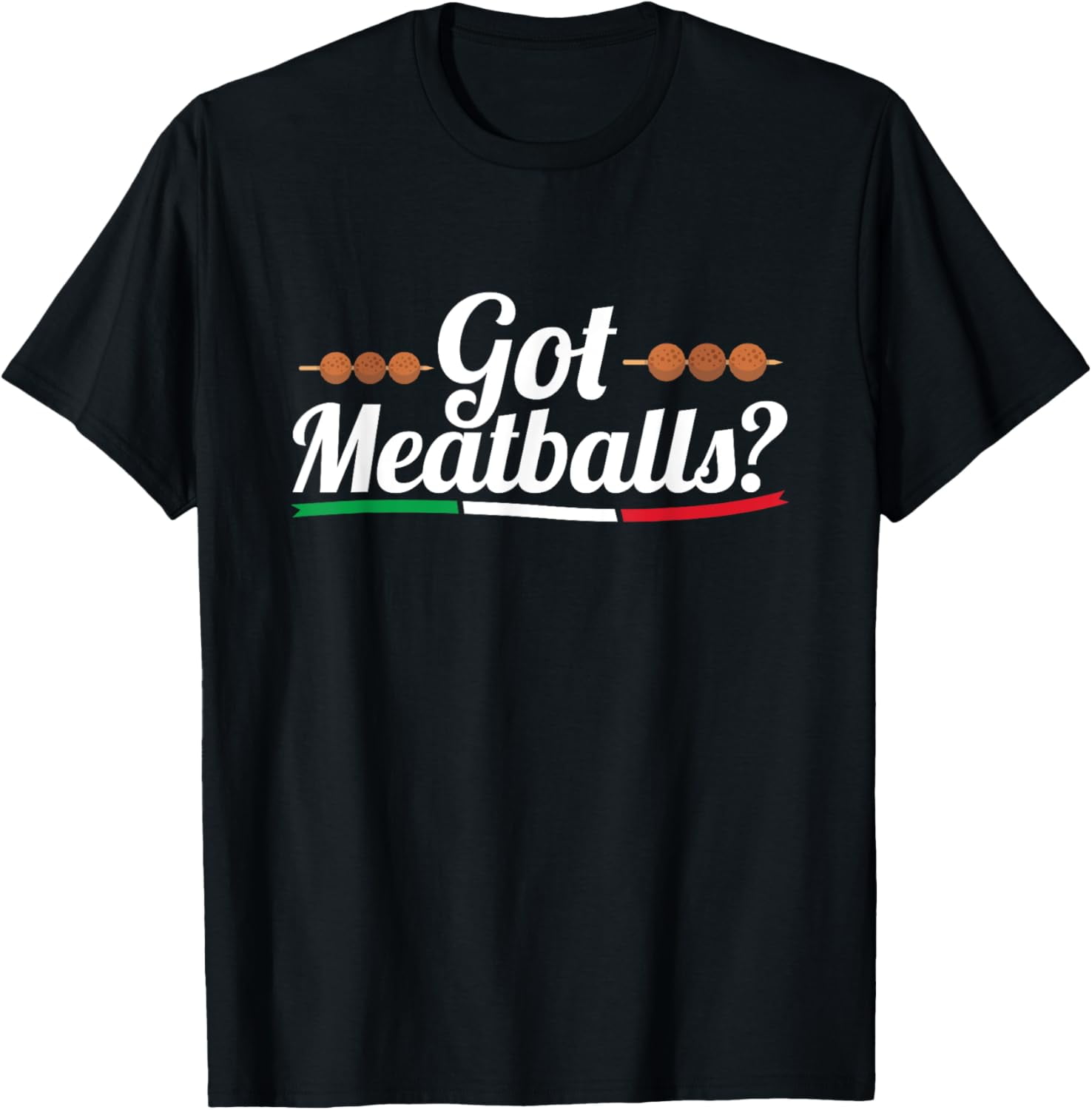 Got Meatballs? Design for a Italian Meatball Lover T-Shirt - Walmart.com