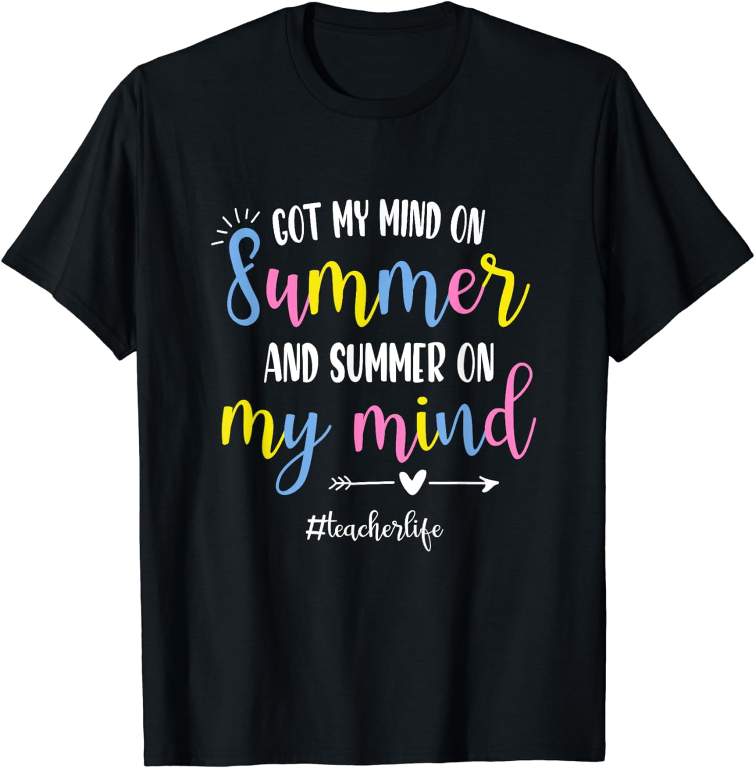 Got My Mind On Summer Teacher Life Funny Summer Teacher Cotton T-Shirt ...