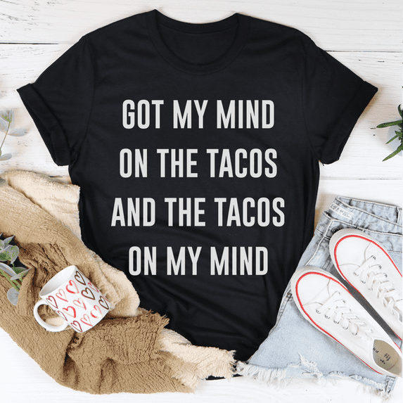 Got My Mind On The Tacos Tee Mustard S Peachy Sunday T-Shirt - Walmart.com