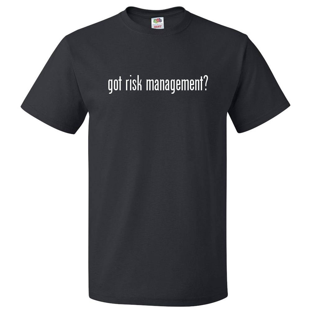 Got Risk Management? T shirt Tee Gift - Walmart.com