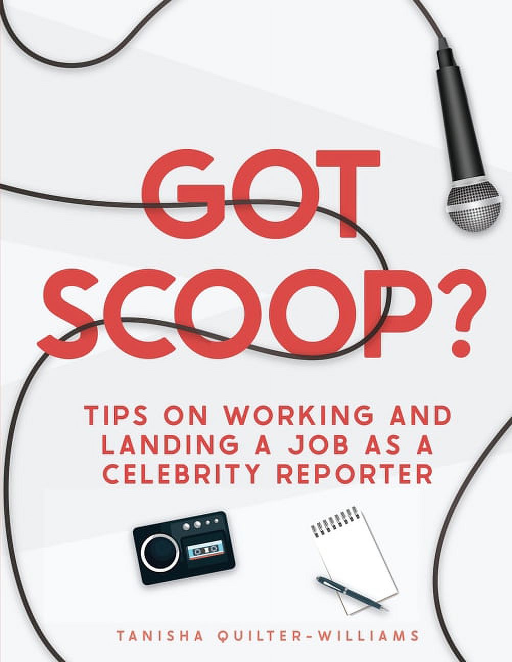 Got Scoop?: Tips on Working and Landing a Job as a Celebrity Reporter ...