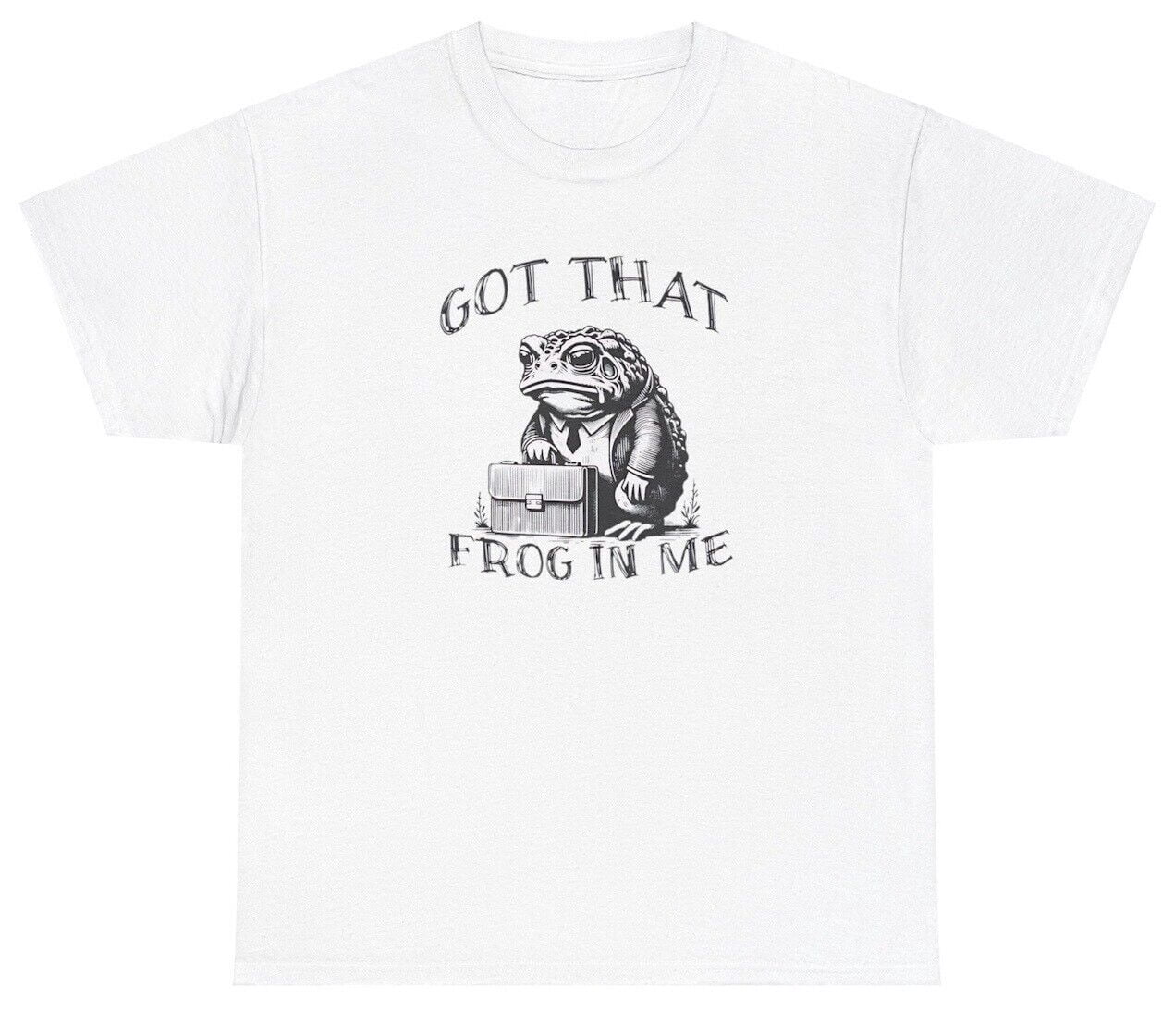 Got That Frog In Me T Shirt Funny Meme Ironic Y2K Animal Lover Gen Z ...