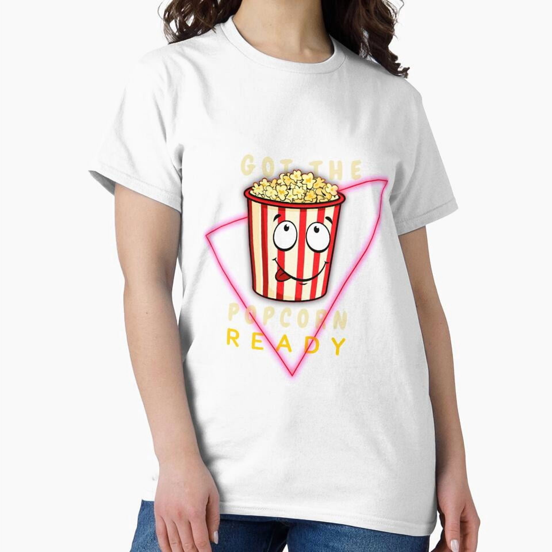 Got The Popcorn Ready Cinema Film Streaming Event Snack Time Meme T ...