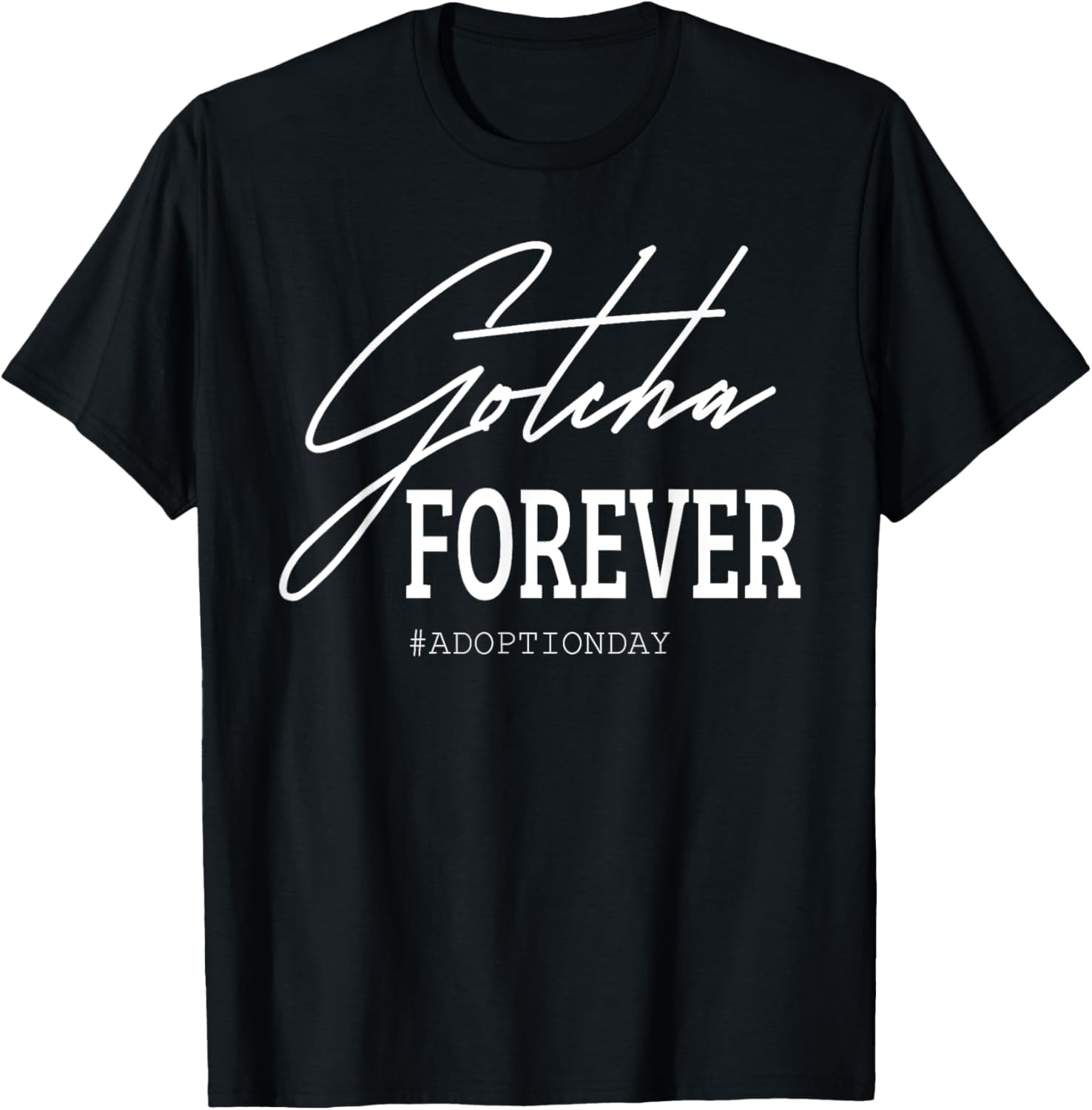 Gotcha Forever Adoption Day T-Shirt - Walmart.com