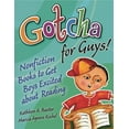 Gotcha for Guys!: Nonfiction Books to Get Boys Excited about Reading ...