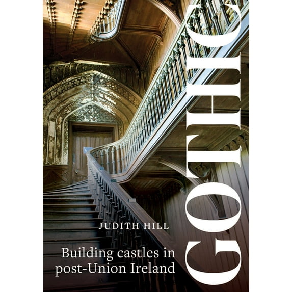 Gothic: Building Castles in Post-Union Ireland, (Hardcover) - Walmart.com