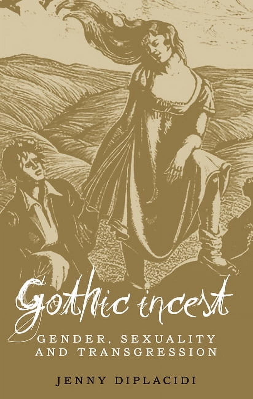 Gothic Incest: Gender, Sexuality and Transgression, (Hardcover ...