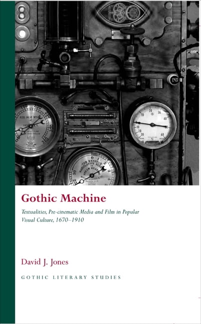 Gothic Literary Studies: Gothic Machine : Textualities, Pre-cinematic ...