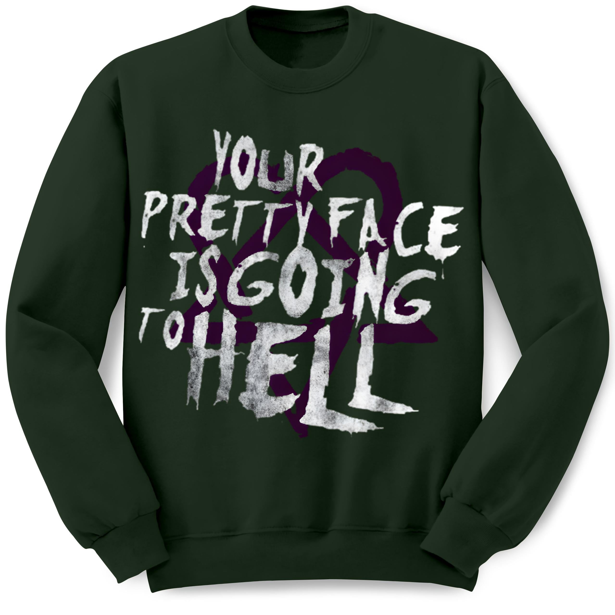 Gothic Metal Band Your Pretty Face Is Going to Hell Sweatshirt - Walmart.com
