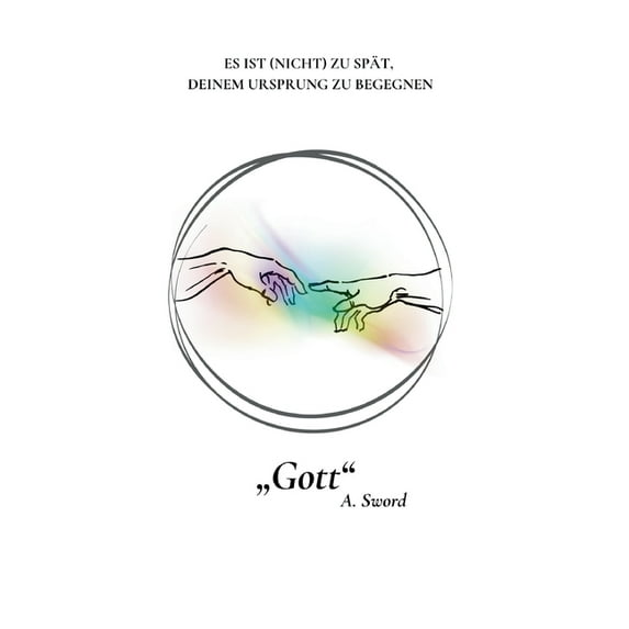 Gott: Es Ist (Nicht) Zu SpÃ¤t, Deinem Ursprung Zu Begegnen, (Paperback ...