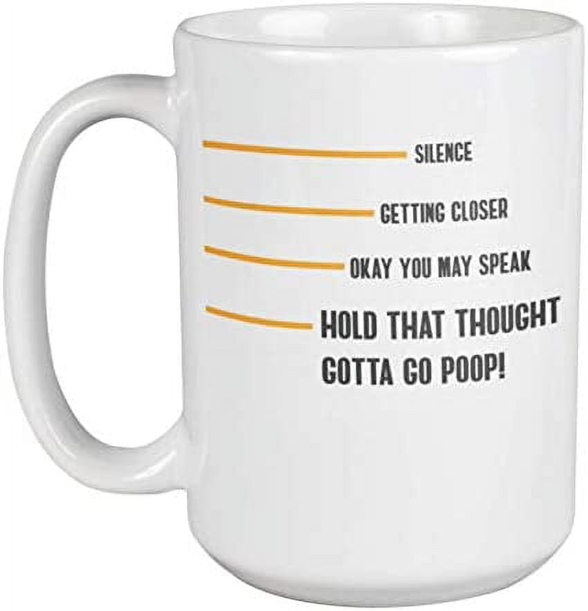 Gotta Go Poop! Nice Pooping Coffee & Tea Mug Cup for You & Buddies ...