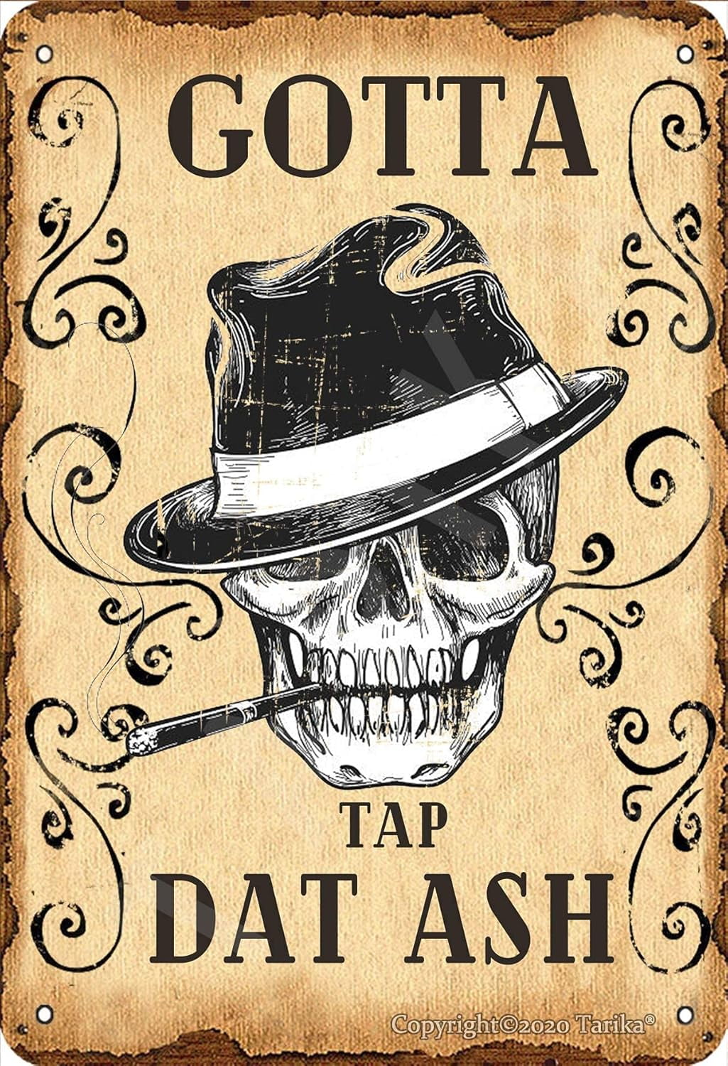 Gotta Tap Dat Ash Metal Tin Sign 8x12 Inch - Walmart.com
