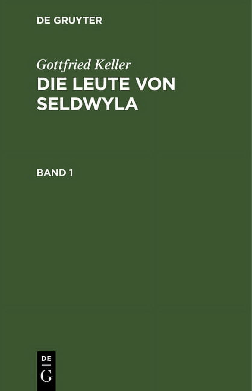 Gottfried Keller: Die Leute Von Seldwyla. Band 1, (Hardcover) - Walmart ...