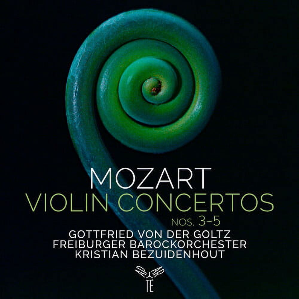 Gottfried Von Der Goltz Freiburger Barockorchester - Mozart: Violin Concertos Nos.3-5 ...