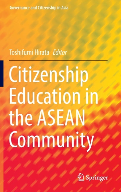 Governance and Citizenship in Asia Citizenship Education in the ASEAN ...