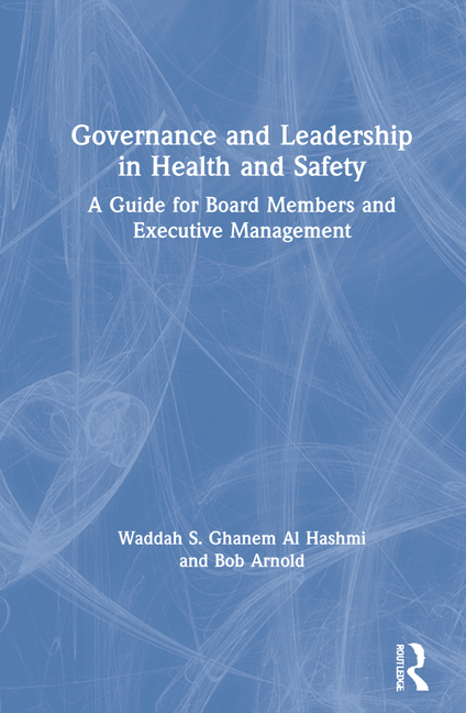 Governance and Leadership in Health and Safety: A Guide for Board ...