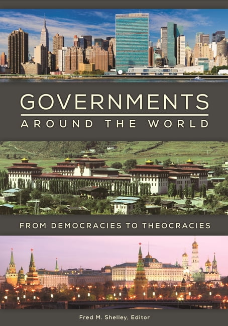 Governments Around the World: From Democracies to Theocracies ...