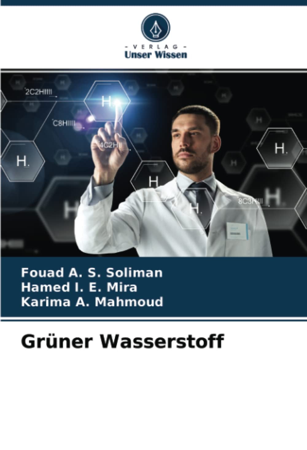 Grüner Wasserstoff: DE Fouad A. S. Soliman,Hamed I. E. Mira,Karima A ...