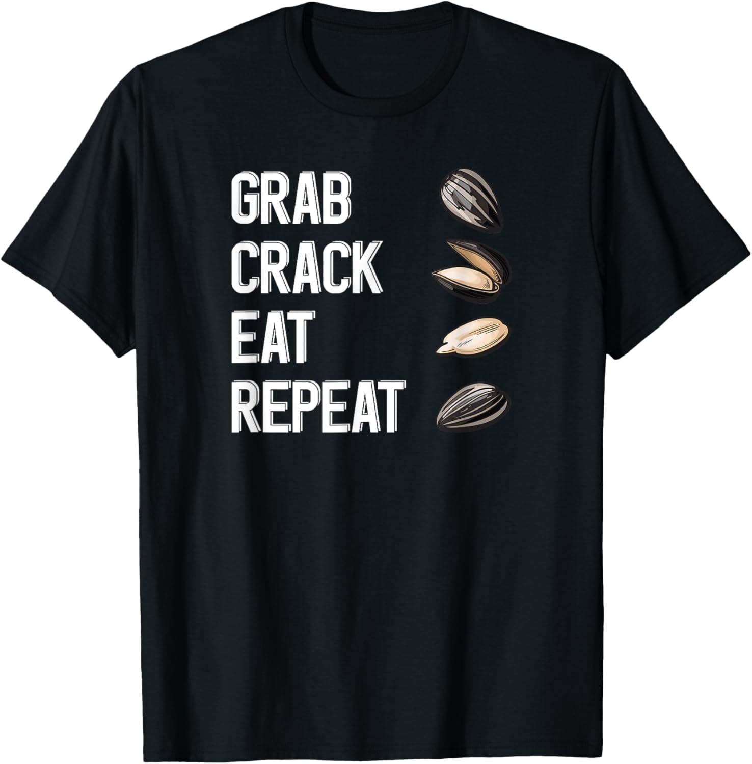 Grab Crack Eat Repeat Funny Sunflower Seed Salted Unsalted T-Shirt ...