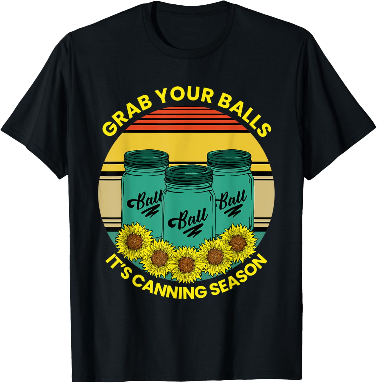 Grab Your Balls It's Canning Season T-Shirt - Walmart.com