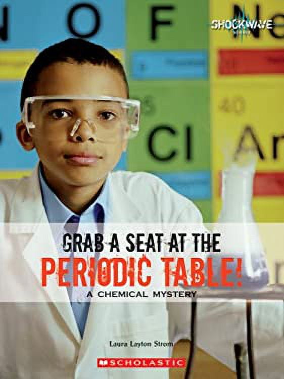 Pre-Owned Grab a Seat at the Periodic Table!: A Chemical Mystery ...