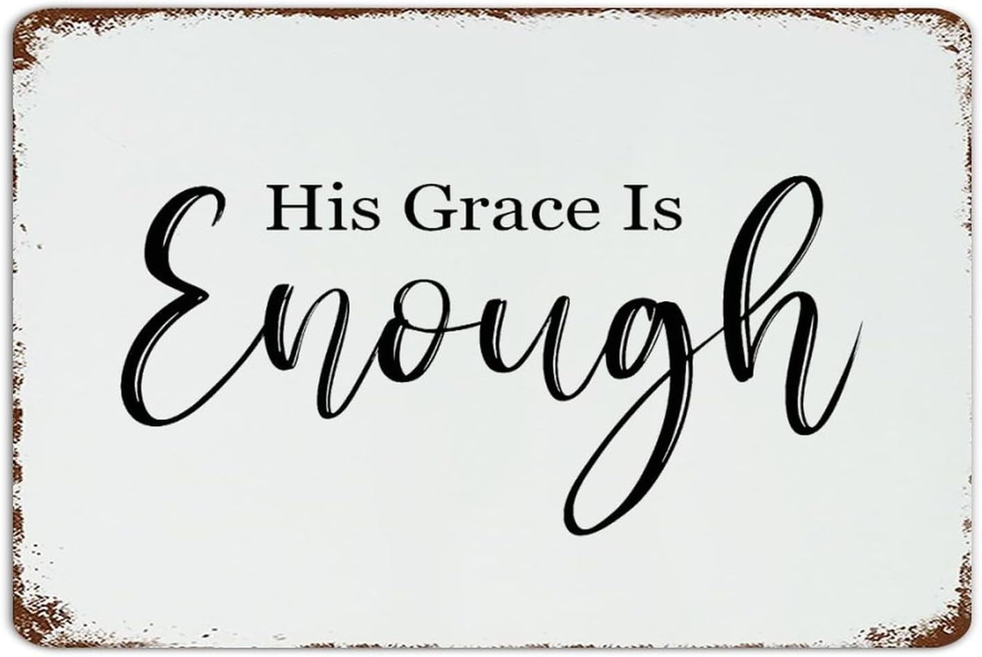 His Grace Is Enough Vintage Metal Signs Outdoor Rustic Restaurants ...