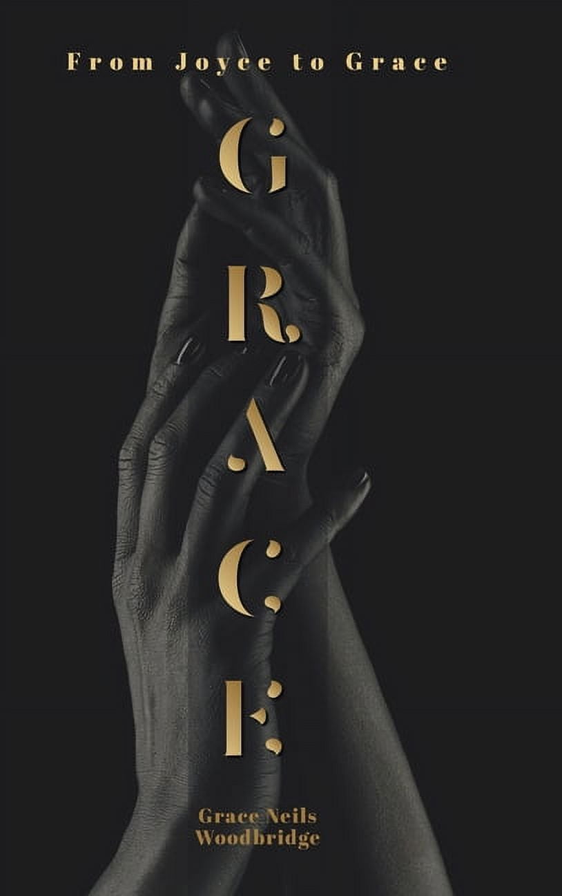 Grace: From Joyce to Grace (Hardcover) - Walmart.com