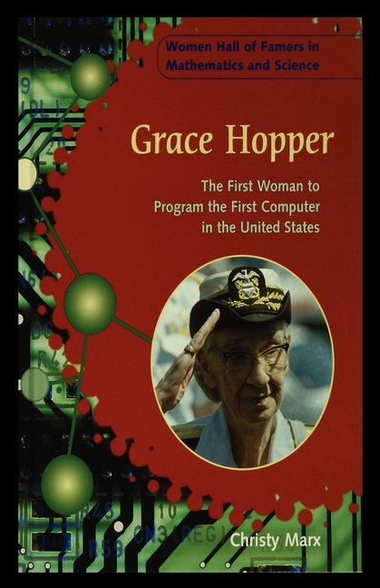 Grace Hopper: The First Woman to Program the First Computer in the ...