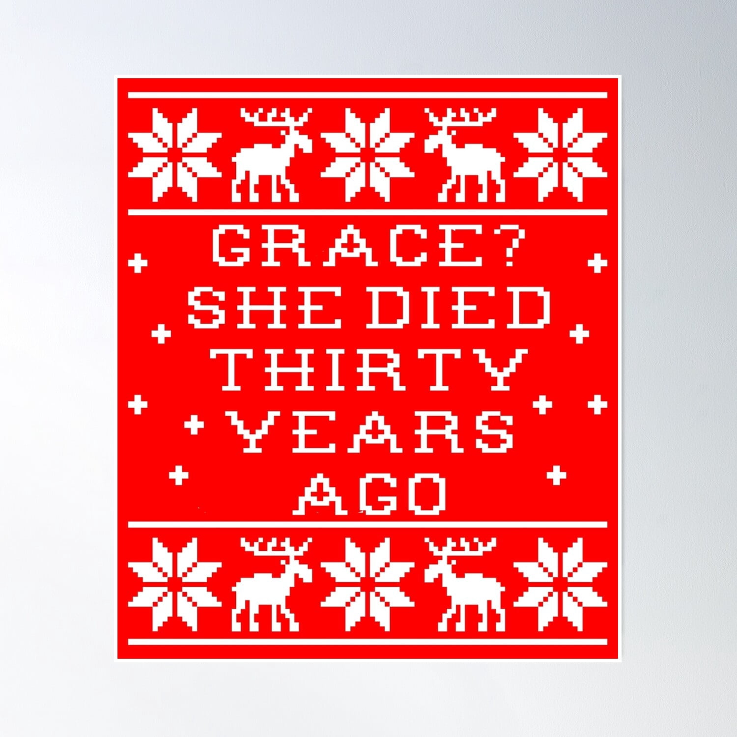 Grace? She Died Thirty Years Ago Poster Wall Art, Modern Wall Decor ...