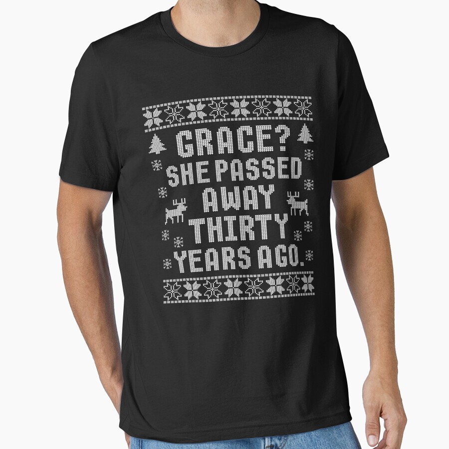Grace She Passed Away Thirty Years Ago Holiday Inspired Funny Cute ...