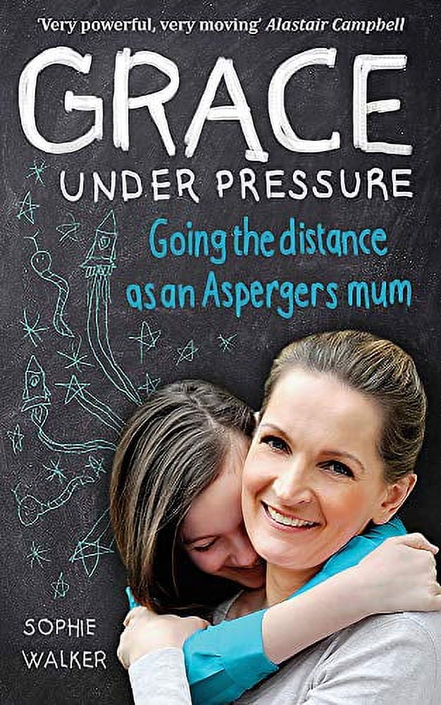 Grace Under Pressure : Going the Distance As an Aspergers Mum - Walmart.com