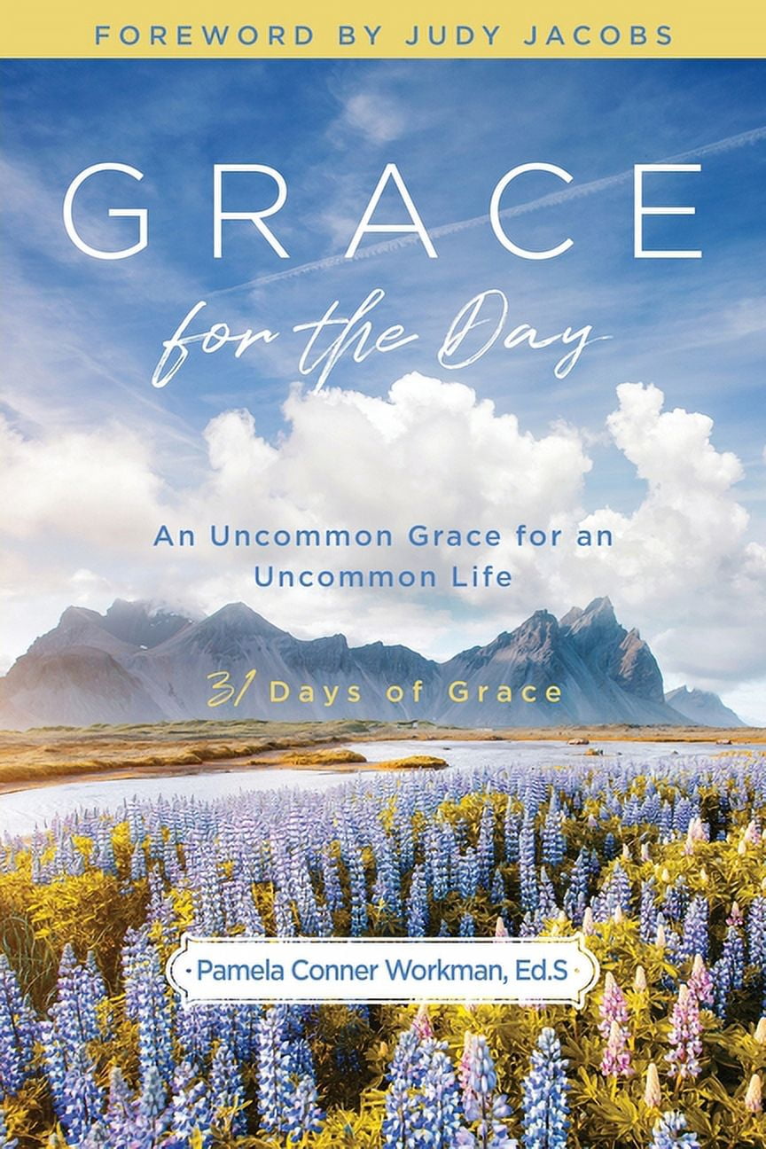 Grace for the Day: An Uncommon Grace for an Uncommon Life, (Paperback ...