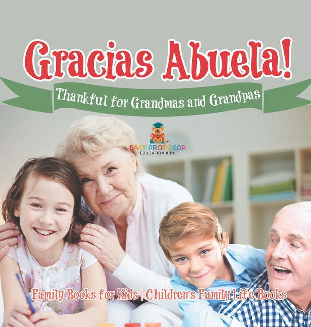 ¡Gracias Abuela! Thankful for Grandmas and Grandpas - Family Books for ...