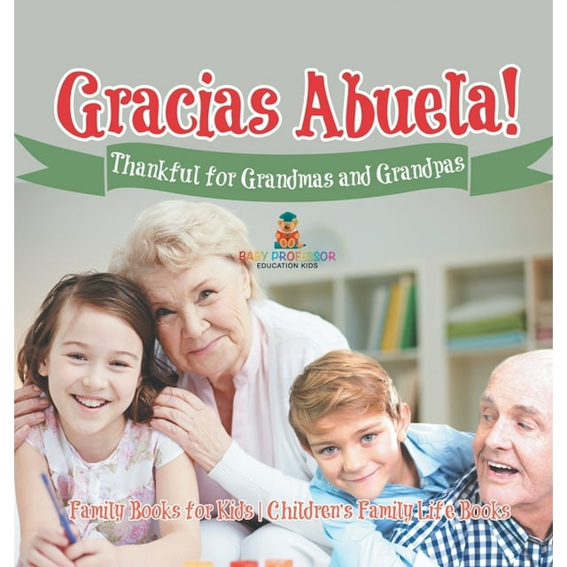 ¡Gracias Abuela! Thankful for Grandmas and Grandpas - Family Books for ...