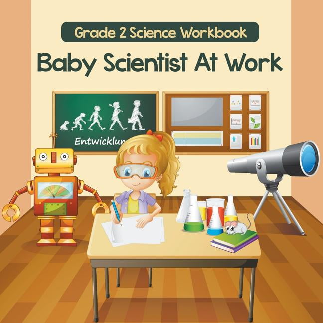 Grade 2 Science Workbook: Baby Scientist At Work (Science Books ...