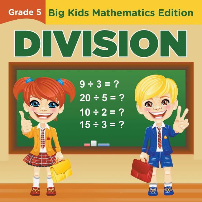 Grade 5 Division: Big Kids Mathematics Edition (Paperback) - Walmart.com