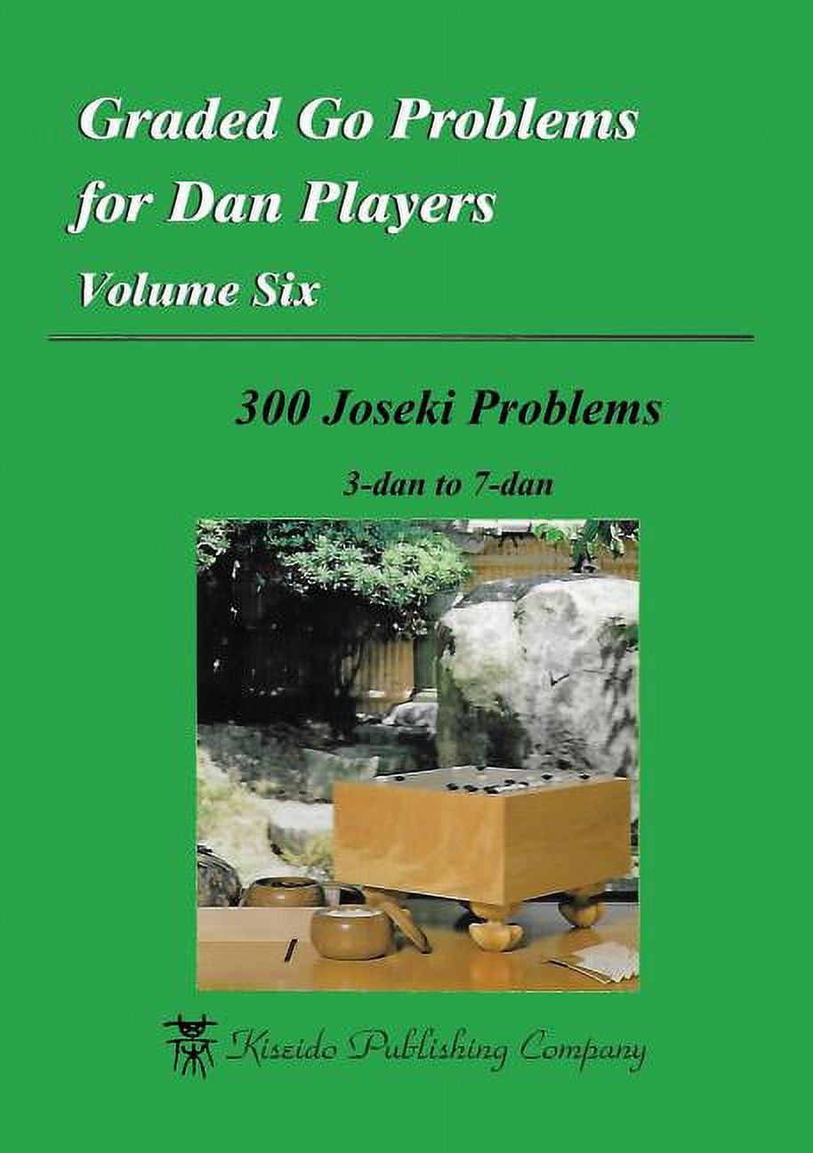 Graded Go Problems for Dan Players: Graded Go Problems for Dan Players ...