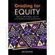 Grading for Equity : What It Is, Why It Matters, and How It Can ...