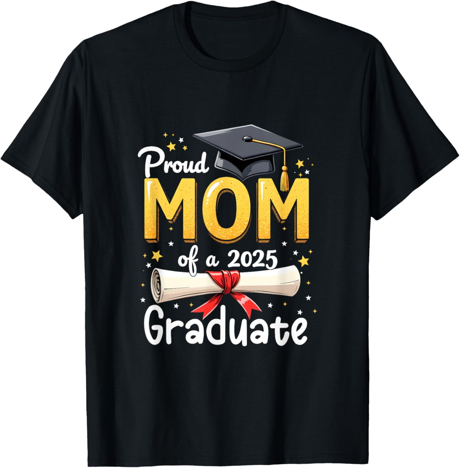 Graduate Mom Senior 2025 Proud Mom Of A Class Of 2025 T-Shirt - Walmart.com