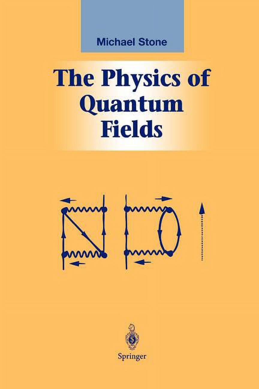 Graduate Texts in Contemporary Physics The Physics of Quantum Fields, (Paperback) - Walmart.com