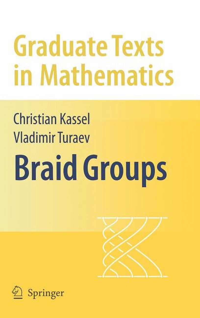 Graduate Texts in Mathematics: Braid Groups - Walmart.com