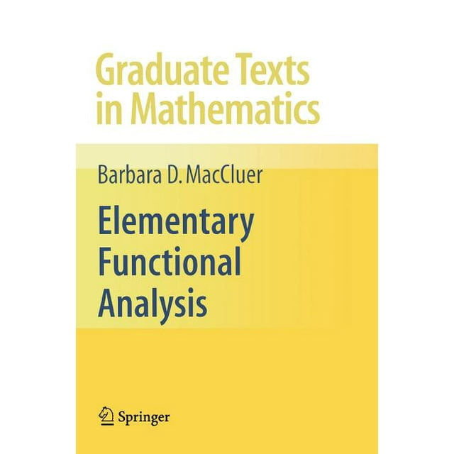 Graduate Texts In Mathematics Elementary Functional Analysis Paperback
