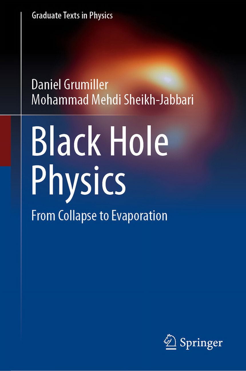 Graduate Texts in Physics: Black Hole Physics: From Collapse to ...