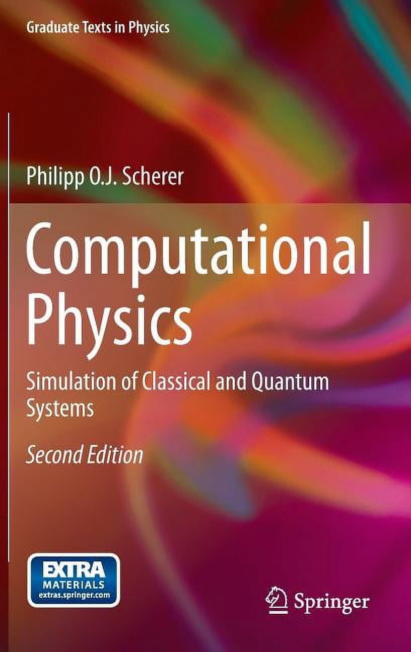 Graduate Texts in Physics Computational Physics: Simulation of Classical and Quantum Systems ...